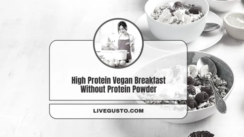 31 High Protein Vegan Breakfast Without Protein Powder