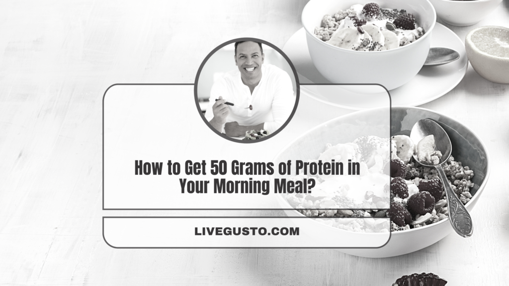 50g Protein Breakfast Ideas, High on Taste & Nutrition