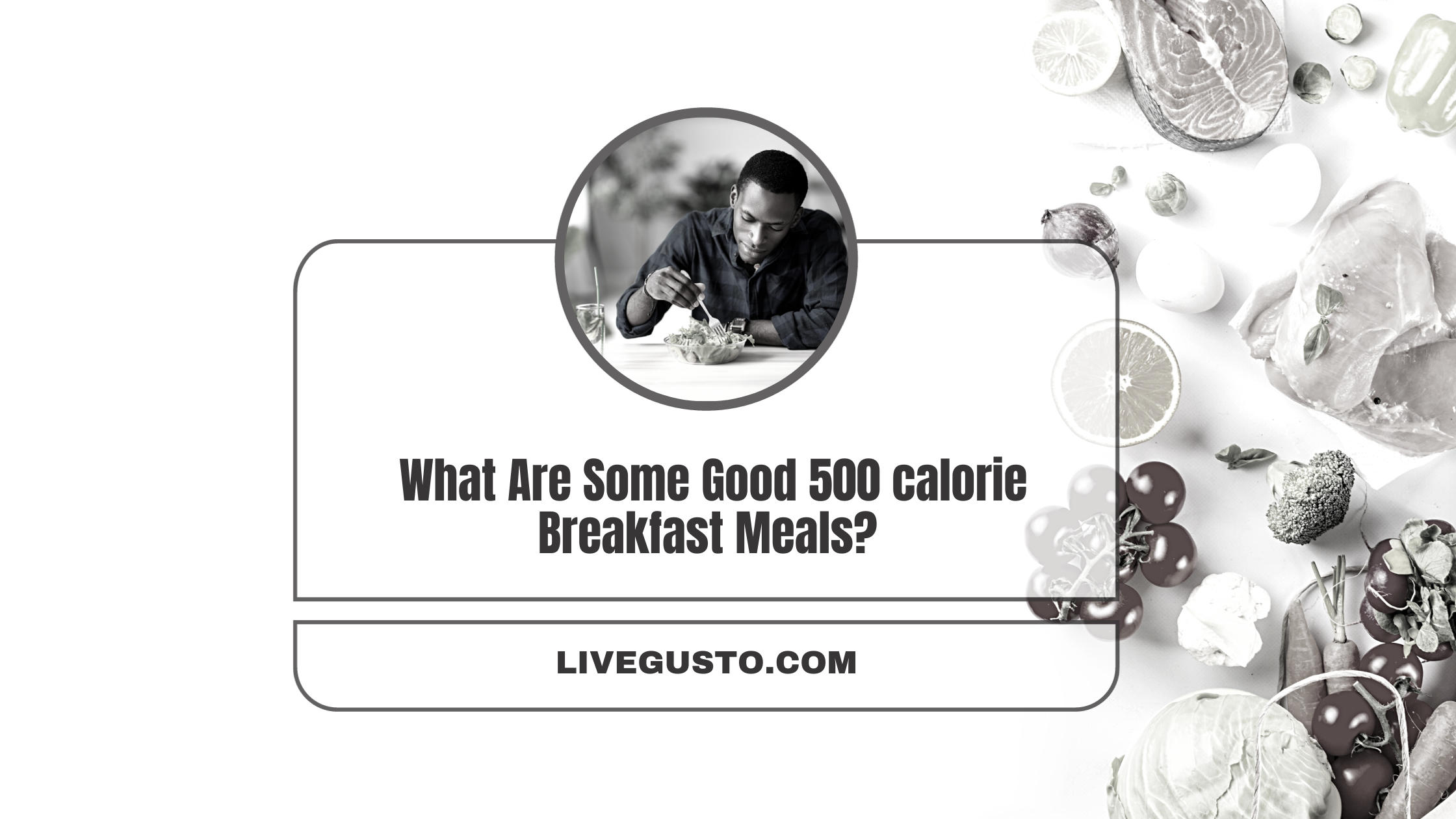 500 Calorie Breakfast Ideas: Balanced & Tasty Meals to Try