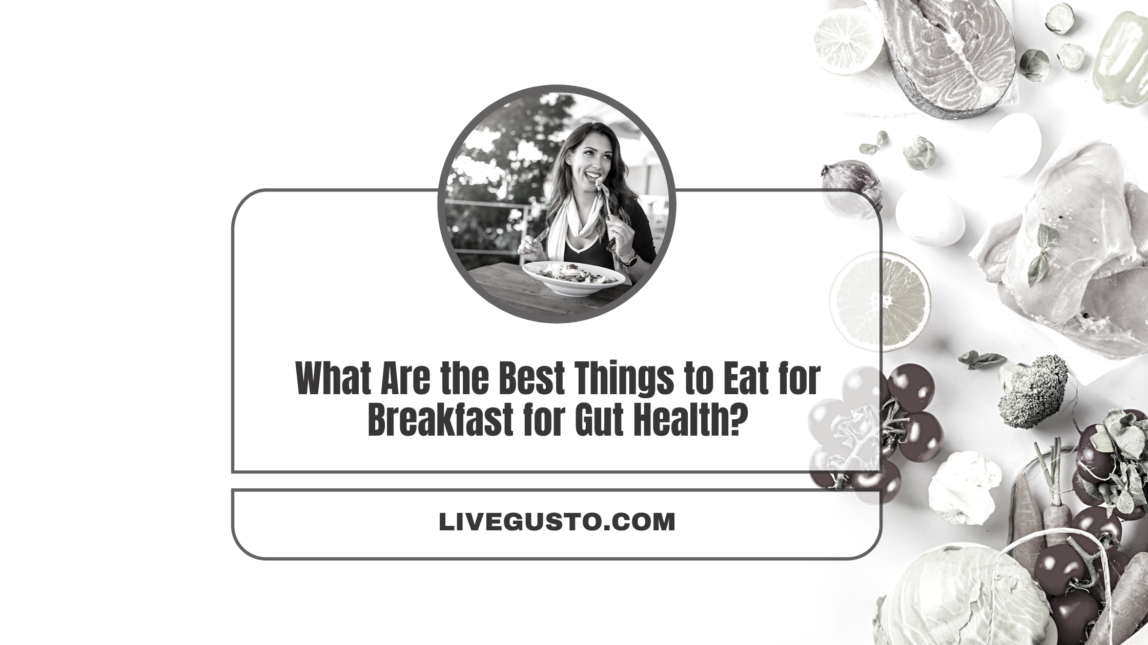 22 Gut Friendly Breakfast Ideas You Need to Try Today